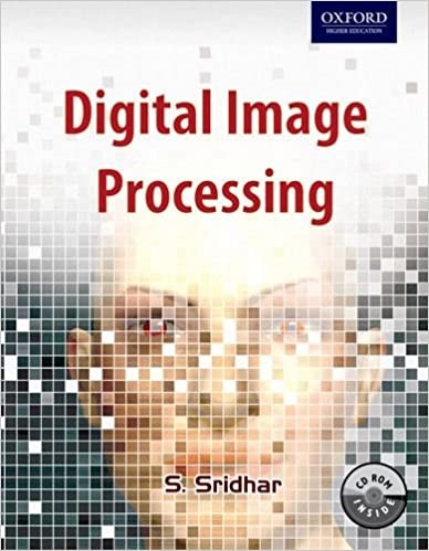 Digital Image Processing 1st ed. – Dr. S. Sridhar